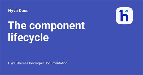 the component lifecycle hyvä docs