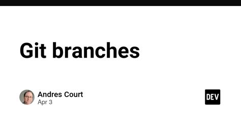 Git Branches Dev Community
