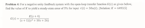 Solved For A Negative Unity Feedback System With The Chegg