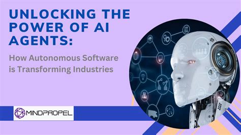 Unlocking The Power Of Ai Agents How Autonomous Software Is