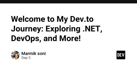 Welcome To My Devto Journey Exploring Net Devops And More Dev Community