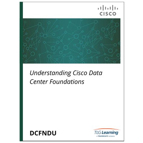 Cisco DCFNDU Understanding Cisco Data Center Foundations TLG Learning