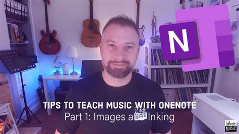Tips To Use Onenote To Teach Music Part 1 Images And Inking Edtech Music