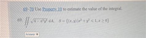 [solved] 69 70 Use Property 10 To Estimate The Value Of Th
