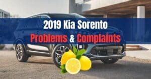 2019 Kia Sorento Problems & Complaints - The Lemon Law Experts