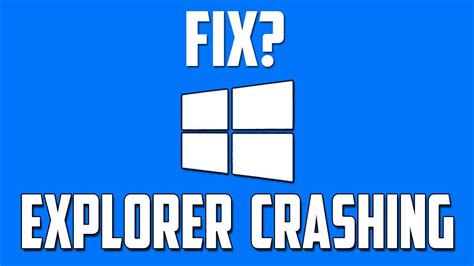How To Fix File Explorer Crashing Problem In Windows 10 Youtube