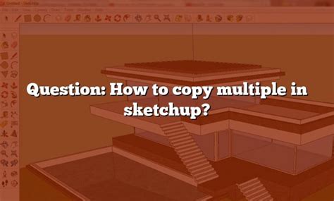 Question How To Copy Multiple In Sketchup