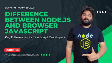 Understanding The Differences Between Nodejs And Browser Javascript