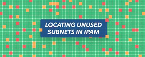 Locating Orphaned Subnets In Ipam Network Monitoring Tools