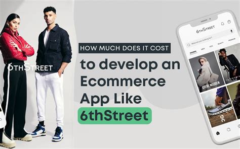 How Much Does It Cost To Develop An ECommerce App Like ThStreet