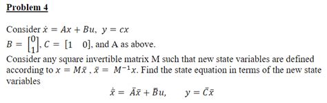 Solved The Original State Space Equation Given In Problem 4 Chegg Com