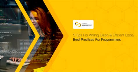 5 tips for writing clean and efficient code best practices for programmers
