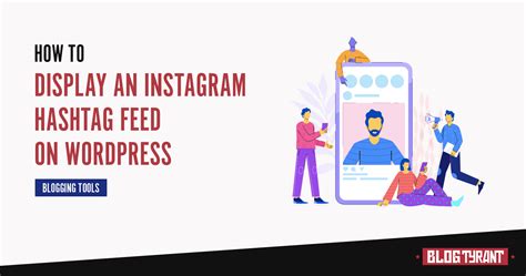 how to display an instagram hashtag feed on wordpress easy guide