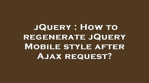 Jquery How To Regenerate Jquery Mobile Style After Ajax Request