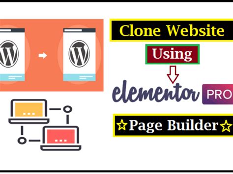 clone duplicate or redesign wordpress website with elementor pro upwork