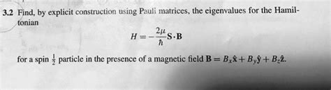 32 Find By Explicit Construction Using Pauli Matrices The Eigenvalues