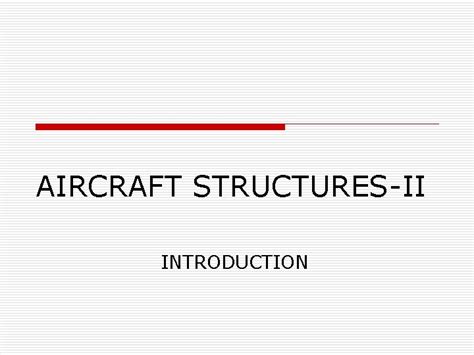 Aircraft Structuresii Introduction Course Objective O The Purpose