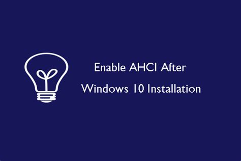 2 Ways To Enable AHCI After Windows 10 Installation MiniTool Partition Wizard