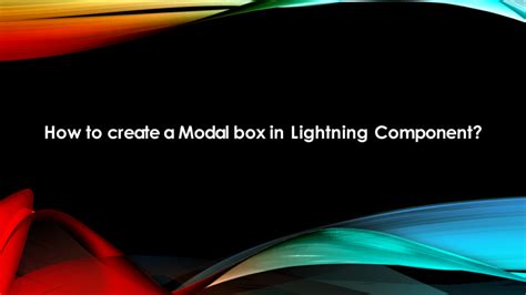How To Create A Modal Box In Lightning Component Salesforce Next Gen