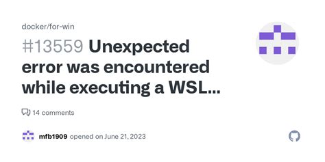 Unexpected error was encountered while executing a WSL command · Issue #13559 · docker/for-win ...