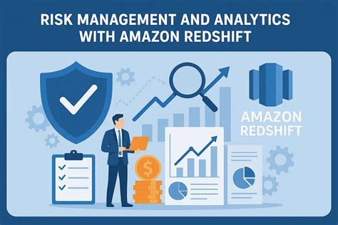 Amazon Redshift Risk Management And Analytics