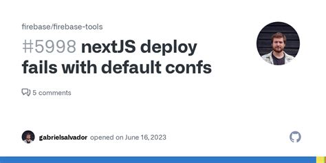 Nextjs Deploy Fails With Default Confs · Issue 5998 · Firebase Firebase Tools · Github