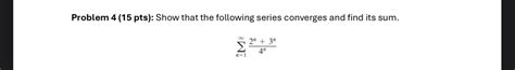 Solved Problem 4 15 ﻿pts Show That The Following Series