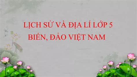 PPT Bài giảng Lịch sử và Địa lý 5 Biển đảo Việt Nam PowerPoint Presentation ID 11635146
