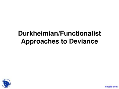 Durkheim And Functionalism Deviance And Social Control Lecture