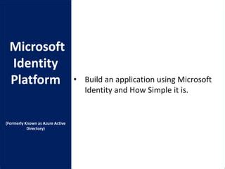 Simplify User Application Authentication Using Microsoft Identity Platform PPTX