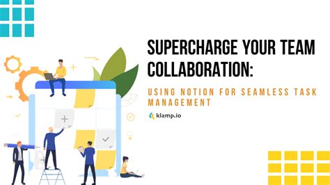 Notion For Seamless Task Management Blog Klamp Io