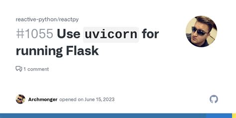 Use Uvicorn For Running Flask Issue Reactive Python Reactpy GitHub