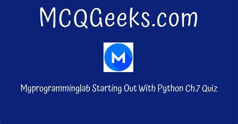 myprogramminglab starting out with python ch 7 quiz solution
