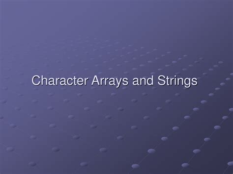 Ppt Character Arrays And Strings Powerpoint Presentation Free