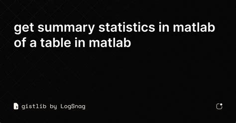 gistlib get summary statistics in matlab of a table in matlab