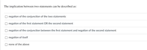 Solved The Implication Between Two Statements Can Be