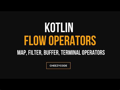 Understanding Kotlin Flow Operators Terminal Map Filter And Buffer Operators Galaxyai