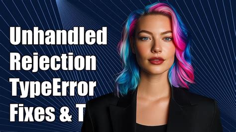 Unhandled Rejection Typeerror Failed To Fetch Common Causes And Solutions Youtube