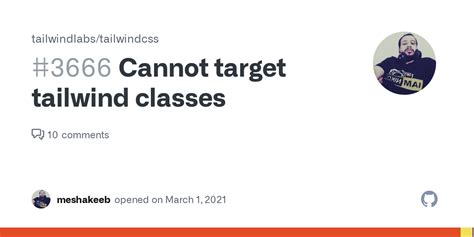 Cannot Target Tailwind Classes Issue 3666 Tailwindlabs Tailwindcss