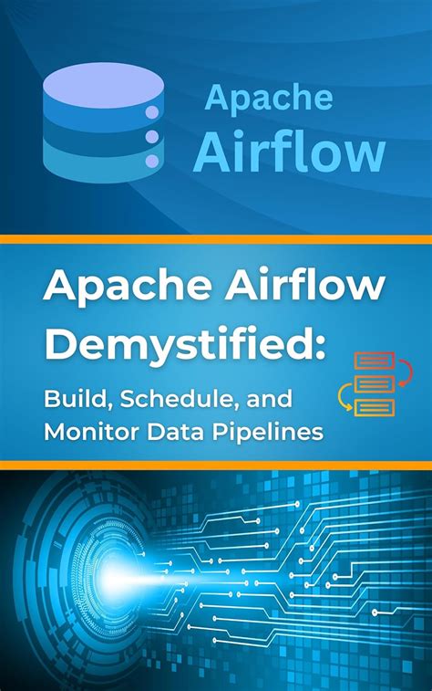 Apache Airflow Demystified Build Schedule And Monitor Data Pipelines
