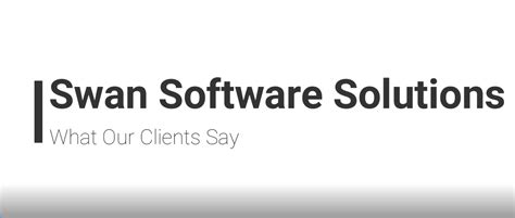 What Our Clients Say Swan Software Solutions