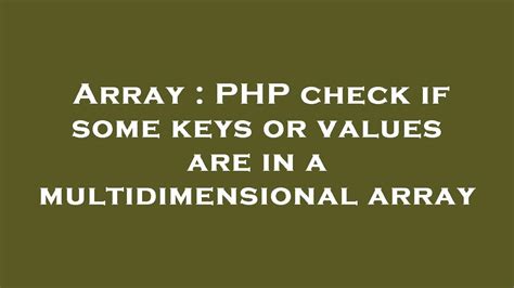 Array Php Check If Some Keys Or Values Are In A Multidimensional Array Youtube