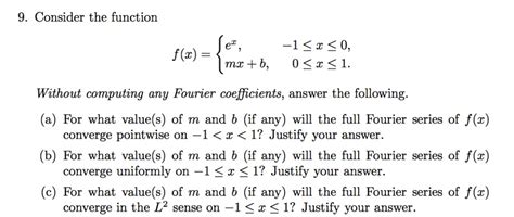 solved 9 consider the function f x {ex mx b −1≤x≤00≤x≤1