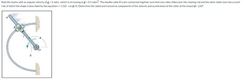 Solved Rod OA Rotates With An Angular Velocity Of I 2 Chegg Com