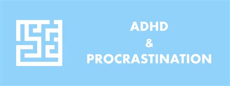 Adhd And Procrastination How Theyre Connected And What To Do About It Solving Procrastination
