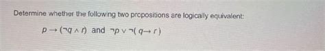 Solved Determine Whether The Following Two Propositions Are