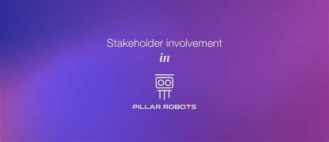 Pillar Robots On Linkedin Stakeholder Involvement In Pillar Robots