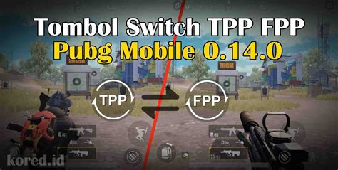 Cara Menambahkan Tombol Switch Tpp Fpp In Game Pubg Mobile 0 14 0 File
