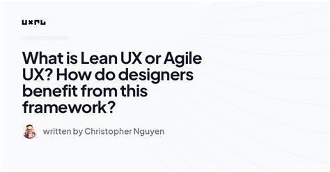 What Is Lean Ux Or Agile Ux How Do Designers Benefit From This Framework