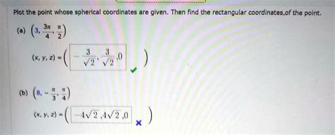 Plot The Point Whose Spherical Coordinates Are Given Then Find The